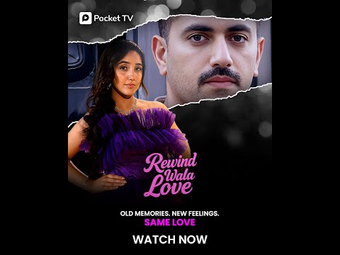 Rewind Wala Love | Old memories, New Feelings Same Love | Ashnoor Kaur, Zain Imam | Pocket TV