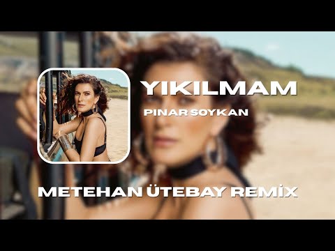 Pınar Soykan - Yıkılmam (Metehan Ütebay Remix) \