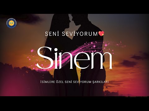 Sinem Adına Yazılmış En Güzel Seni Seviyorum Şarkısı💖