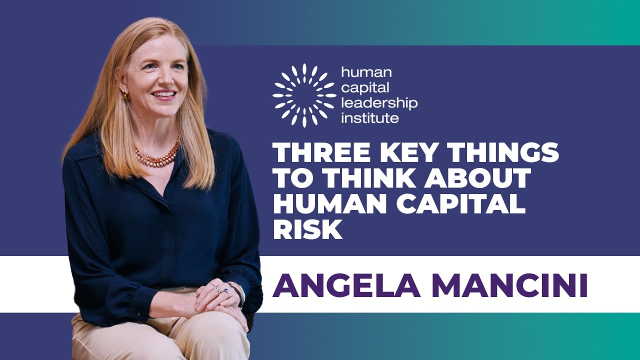 Angela Mancini on Three Key Things to Think About Human Capital Risk ...