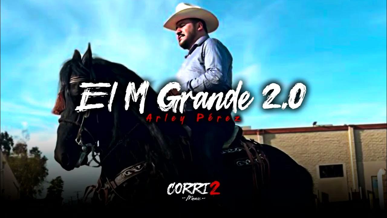 Arley Pérez - El M Grande 2.0 (Corridos 2025) - YouTube