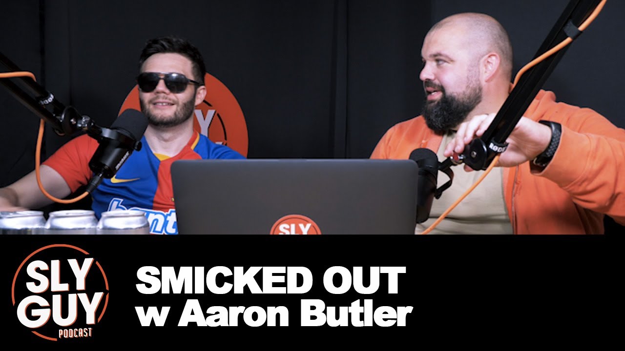 SLY GUY PODCAST- 06/07/23- SMICKED OUT w Aaron Butler - YouTube