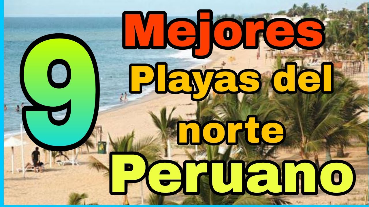 Las mejores PLAYAS del NORTE peruano para VISITAR este verano 2024 ...