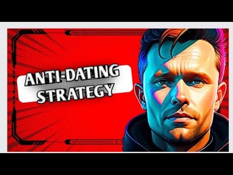 THE ANTI-DATING STRATEGY FOR ONLINE DATING - YouTube