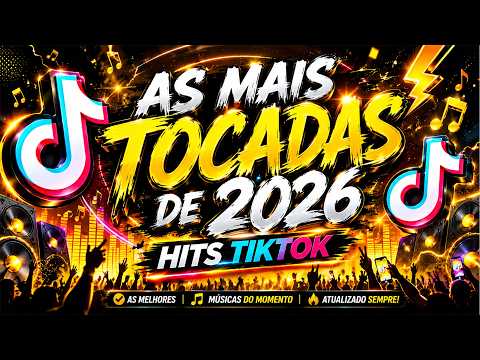 AS TOPS DO TIKTOK 2026 ⚡️ TOP HITS SELEÇÃO 🔥 DANCE SE SOUBER I AS MÚSICAS MAIS TOCADAS DO MOMENTO