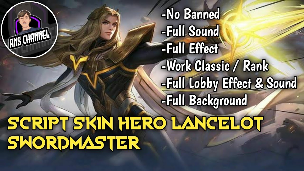 SCRIPT SKIN HERO LANCELOT SWORDMASTER | FULL EFFECT & SOUND - YouTube
