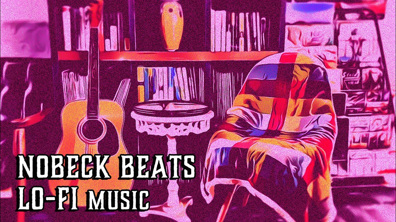 Lo-Fi 음악으로 편안한 밤 되세요... (NoBeck Beats 의 Lo-Fi 음악들) - YouTube