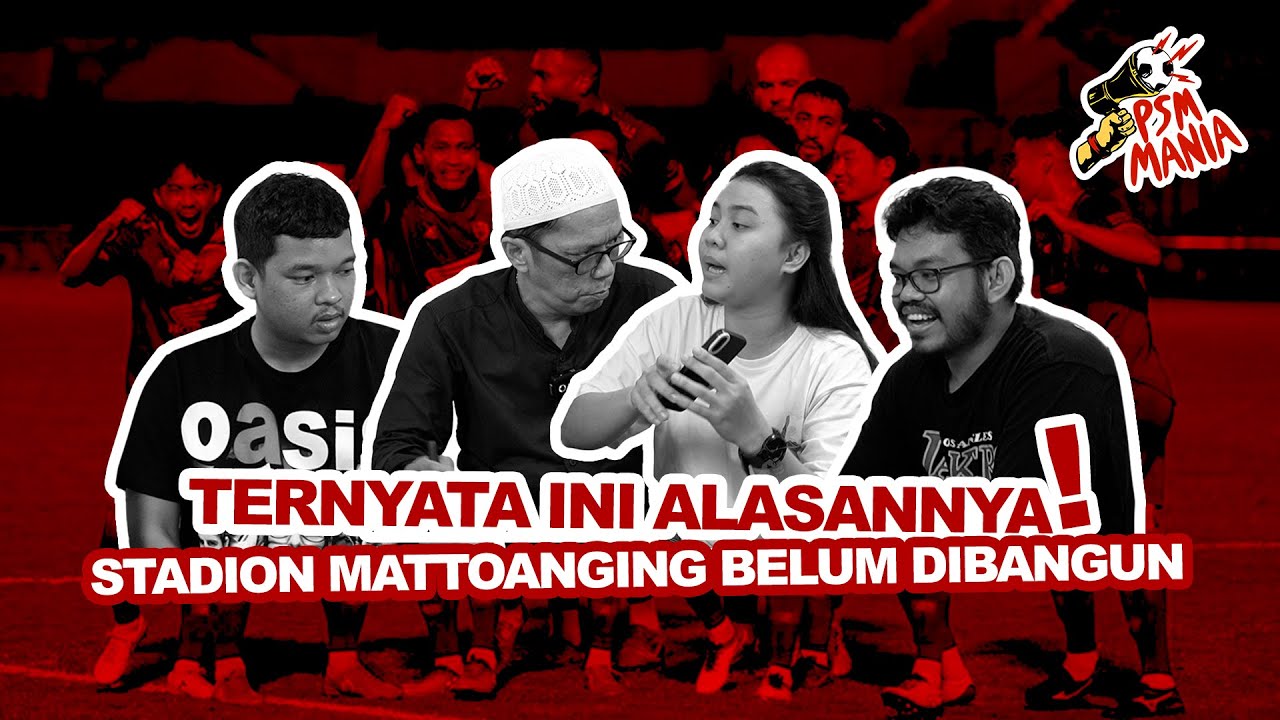 TERNYATA INI ALASANNYA STADION MATTOANGING BELUM DI BANGUN #psm # ...
