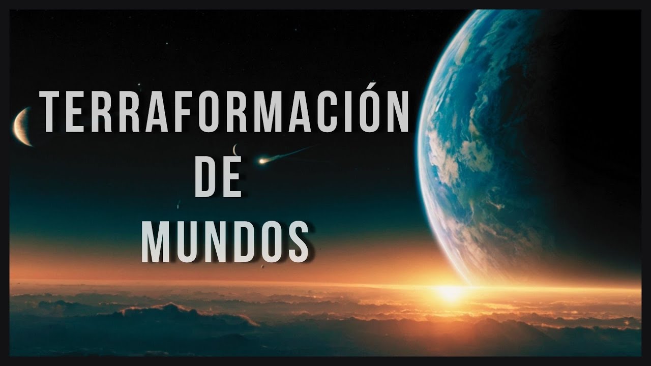 La terraformación de mundos:¿Una idea cada vez más próxima? - YouTube