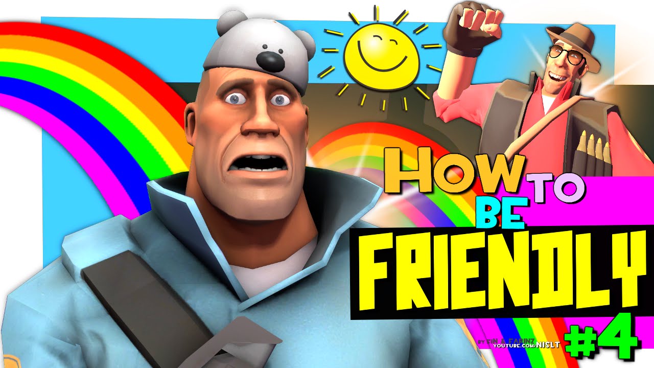 TF2: How to be friendly #4 [FUN] - YouTube