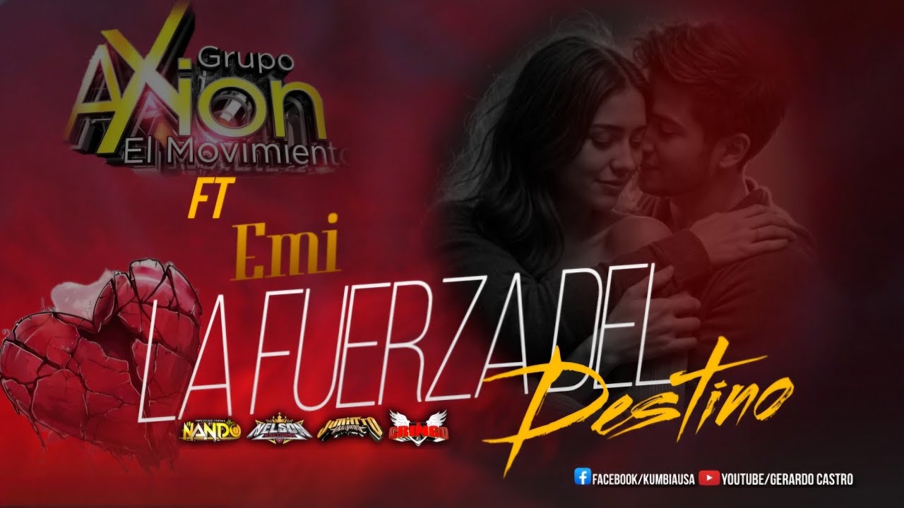 LA FUERZA DEL DESTINO - GRUPO AXION EL MOVIMIENTO FT EMI 💔 - YouTube