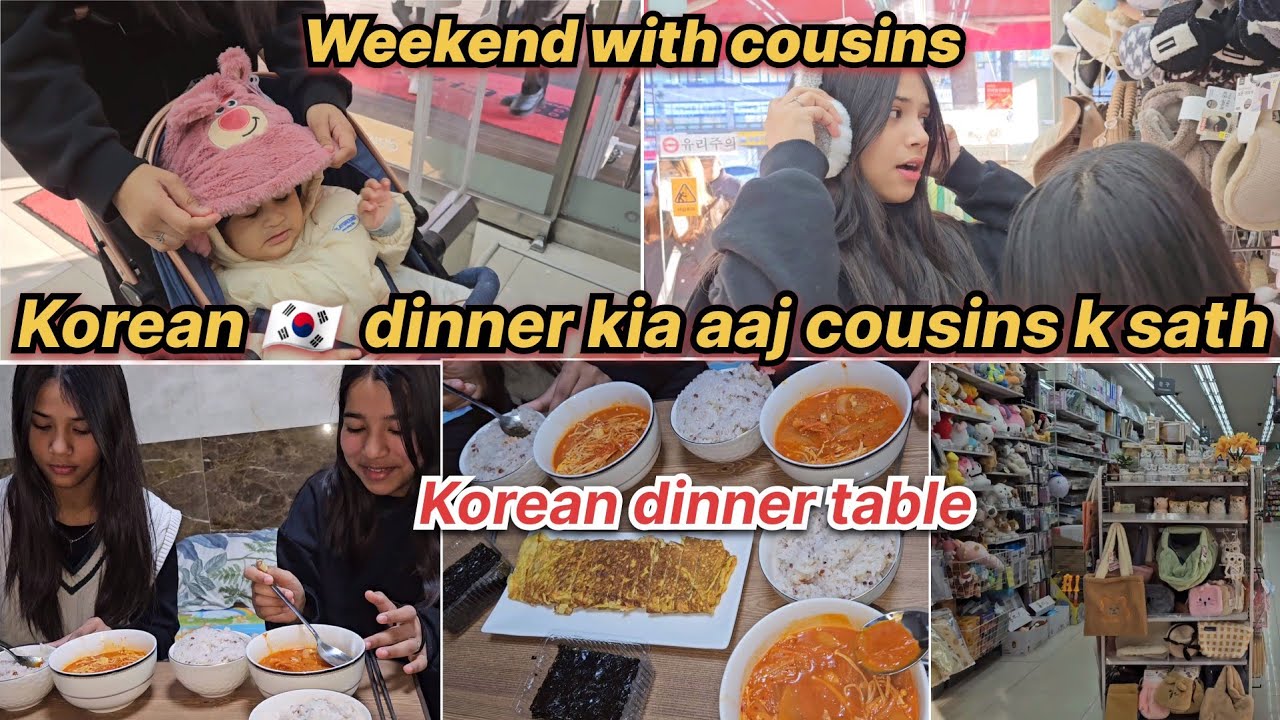 Weekend day out with cousins | korean dinner table py kia kia hota ...