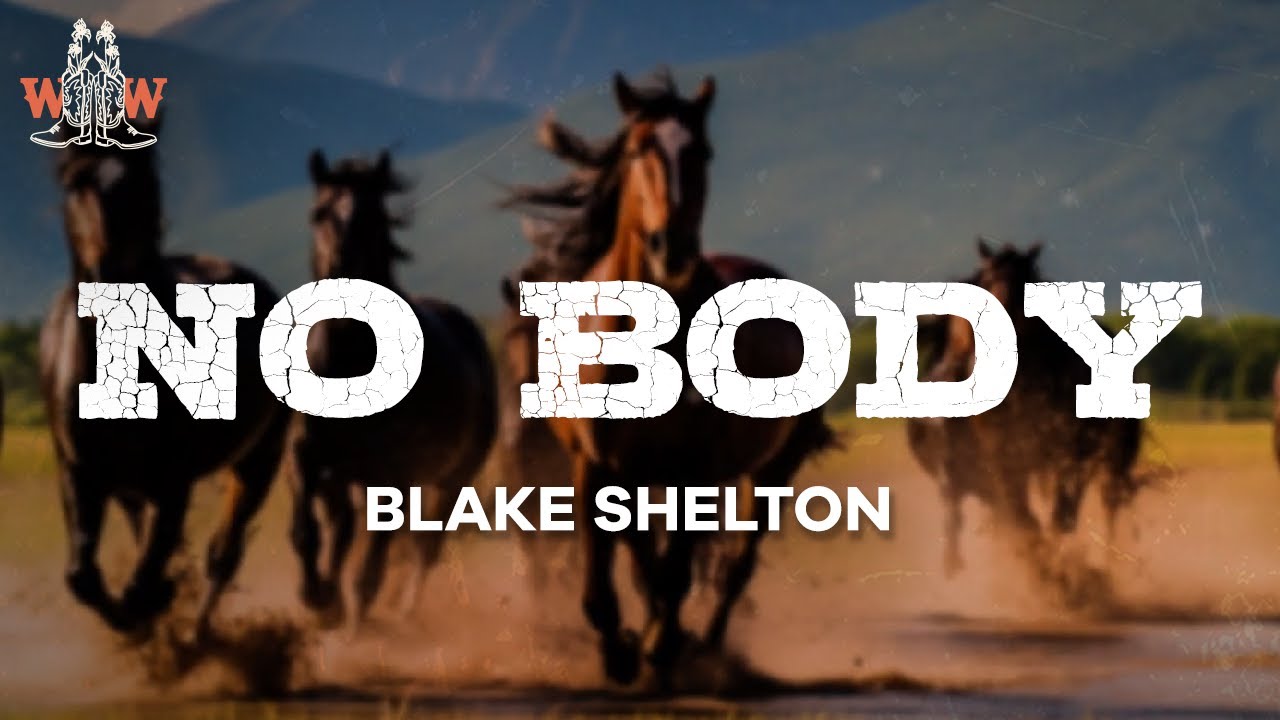 blake shelton - no body (lyrics) - YouTube