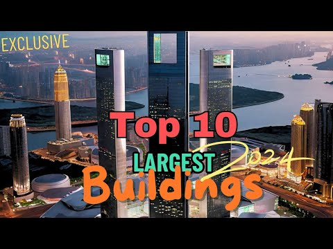 Top ten largest buildings 2024 || Tallest building || Top 10 - YouTube