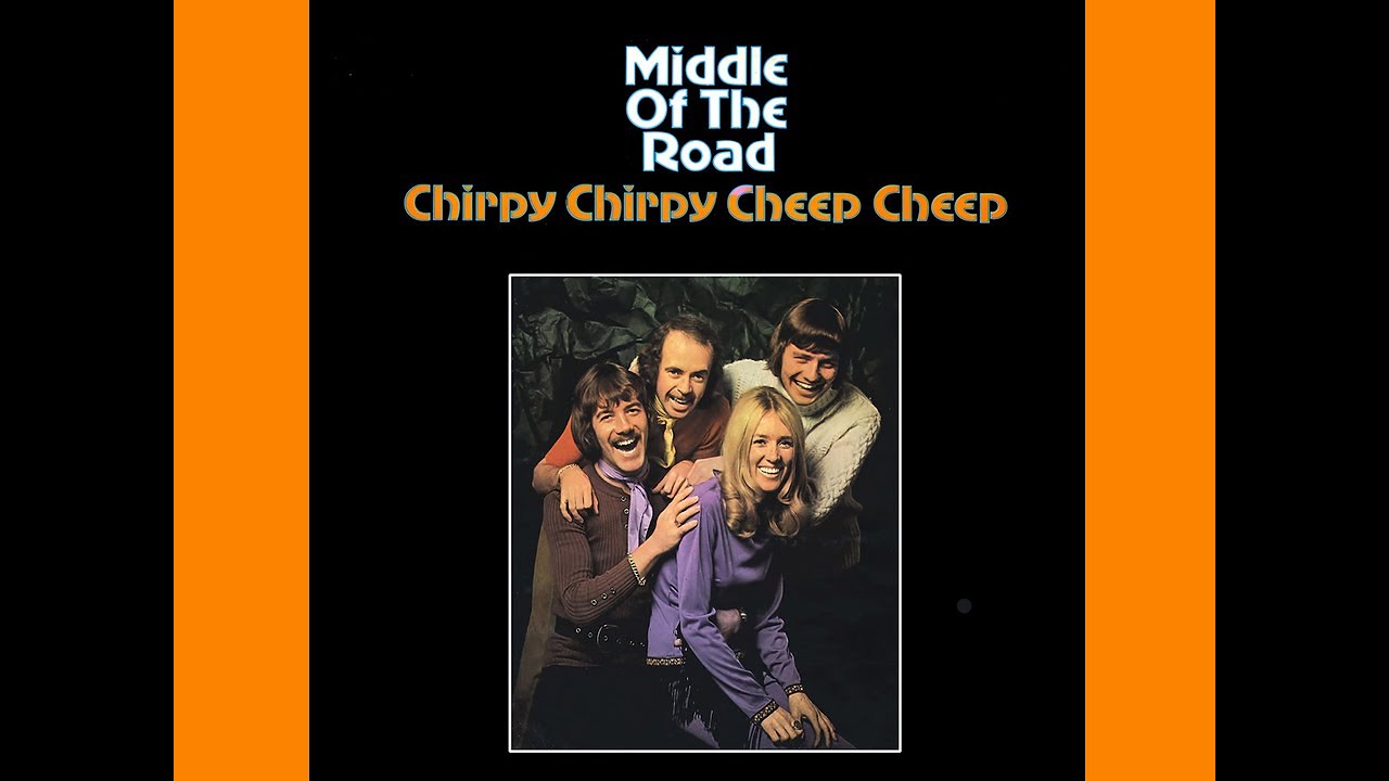 Chirpy chirpy cheep cheep - Middle of the road - YouTube