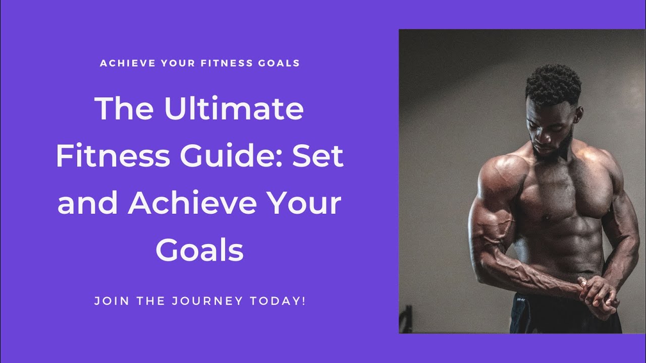 How to Set and Achieve Fitness Goals: Your Complete Guide #goalsetting ...