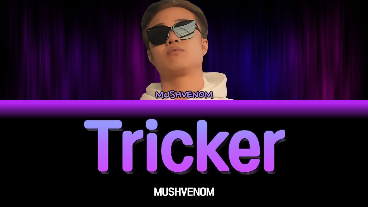 MUSHVENOM - Tricker Lyrics (머쉬베놈 - 부어라 비워라 가사) [Color Coded Lyrics Han ...
