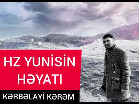 KƏRBƏLAYİ KƏRƏM HZ YUNİSİN HƏYATI ÇOX MARAXLI İZLƏMƏYƏ DƏYƏR👍🙂