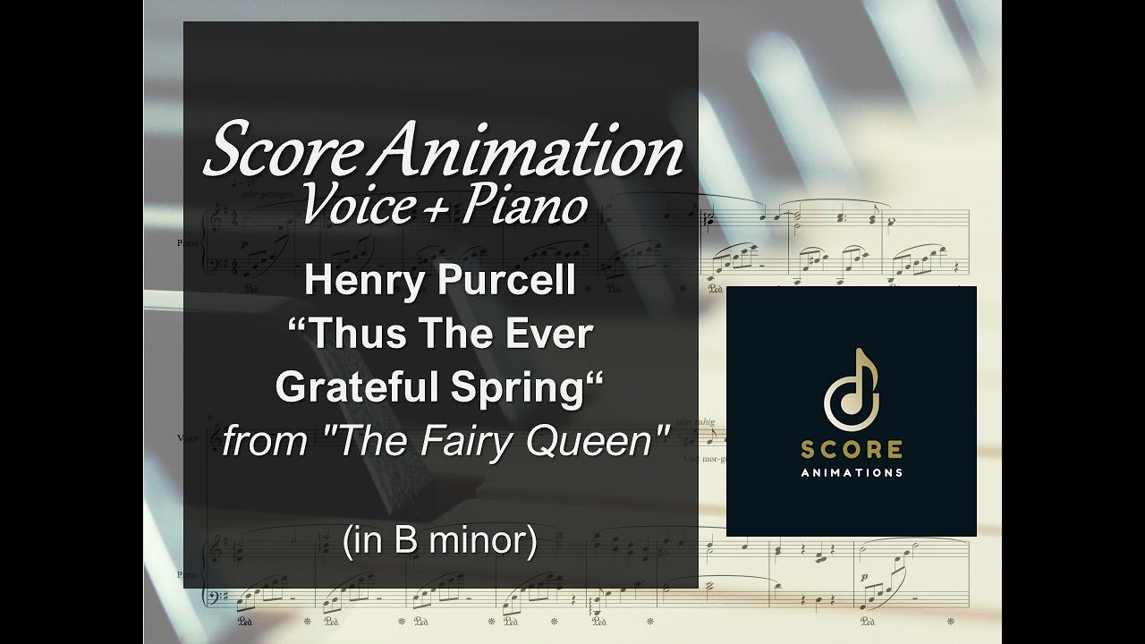 Purcell “Thus The Ever Grateful Spring“ (B minor) Score animation ...