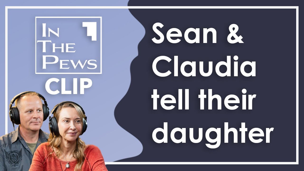 Sean & Claudia tell their daughter - In The Pews CLIP - YouTube