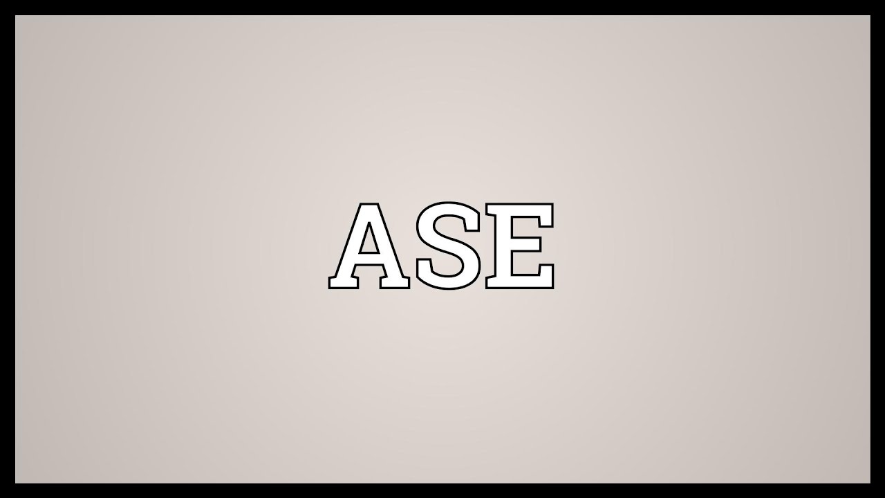 ASE Meaning - YouTube