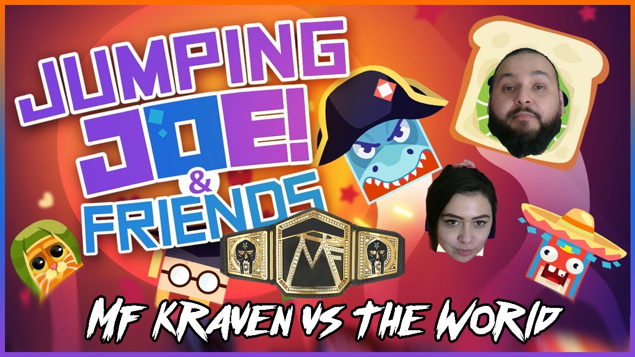 Jumping Joe & Friends | MF KRAVEN VS THE WORLD - YouTube