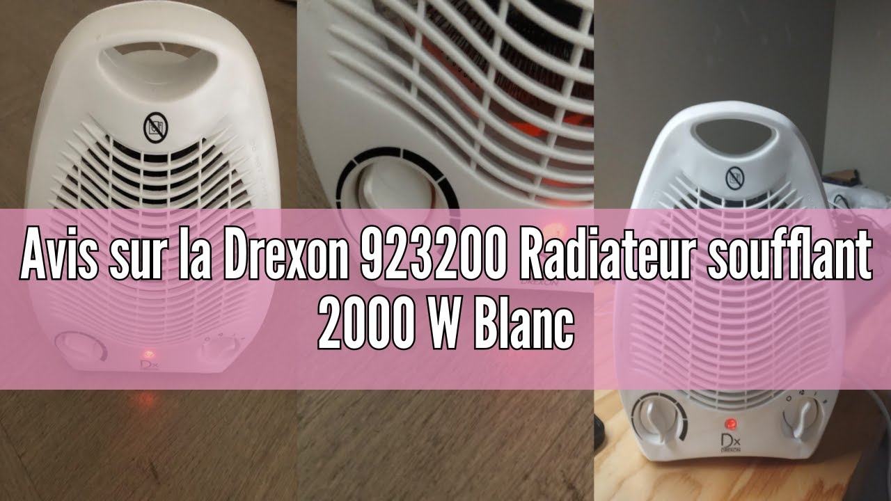Avis sur la Drexon 923200 Radiateur soufflant 2000 W Blanc - YouTube
