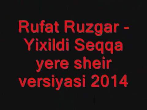 Rufat Ruzgar.yıxıldı Səqqa yerə.