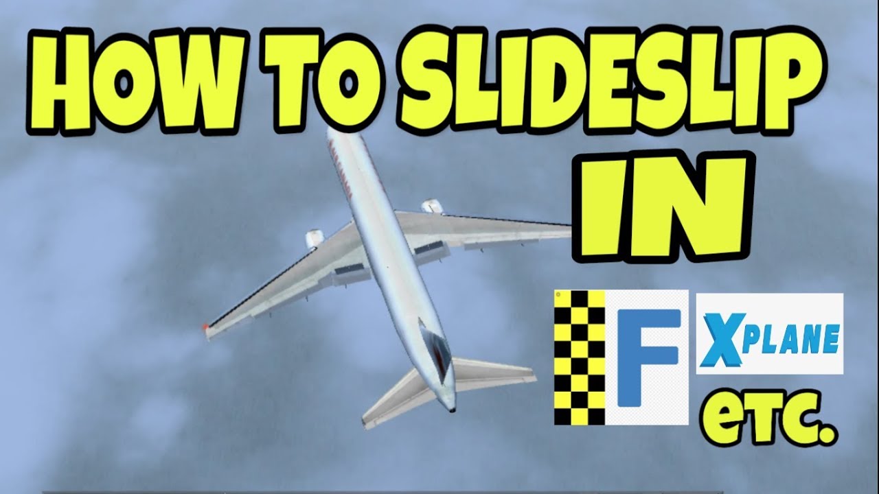 HOW TO SLIDESLIP IN FLIGHTGEAR,XPLANE,FSX ETC. - YouTube