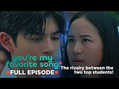 You're My Favorite Song: The rivalry between the two top students! (Full Episode 4) June 25, 2026