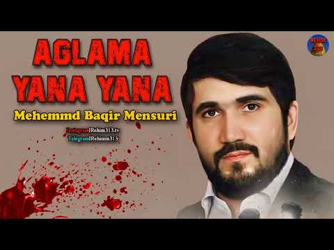AĞLAMA YANA YANA MERSİYE AZERBAYCAN TÜRKÇESİ MERSİYE MUHAMMED BAGIR MANSURİ AGLAMA YANA YANA