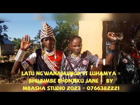 LATU NG'WANAMJINGA ft LUHAMYA = BHUJUMBE BHONZIKU JANE =  BY MBASHA STUDIO 2023 = 0766382221
