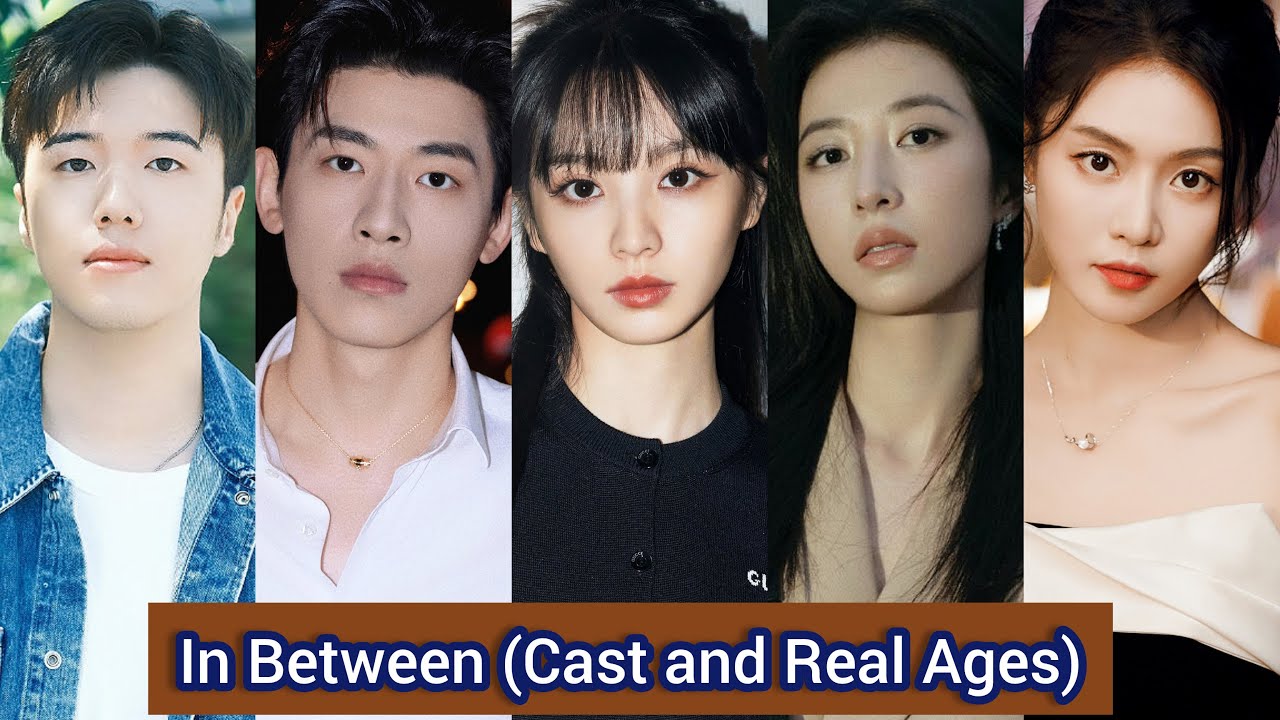 In Between (2024) | Cast and Real Ages | Tian Xi Wei, Xin Yun Lai ...