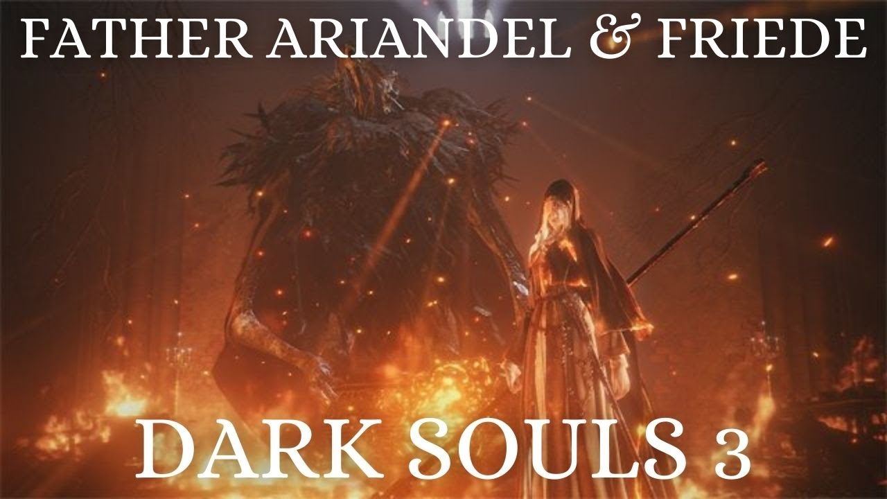 FATHER ARIANDEL & FRIEDE - BOSS FIGHT (PHASE 2) | DARK SOULS 3 - YouTube