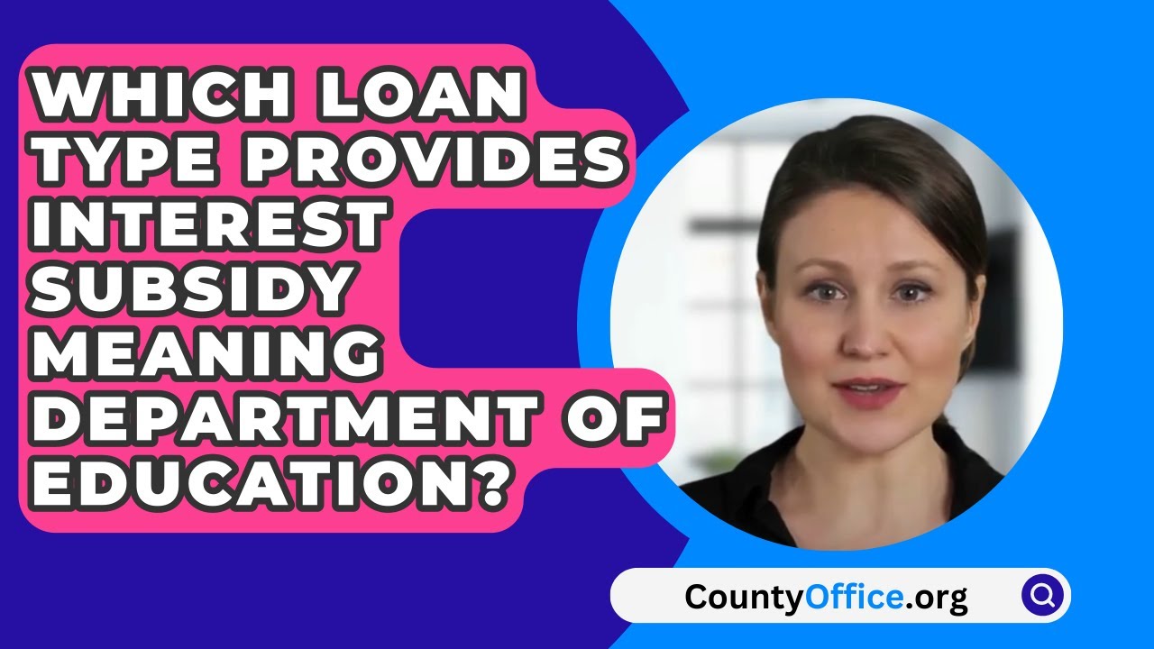 Which Loan Type Provides Interest Subsidy Meaning Department Of ...