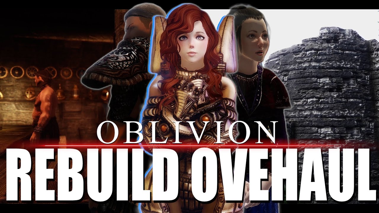 Oblivion Rebuild Overhaul 2024 I 50 Innovative Must-Have Mods for ...