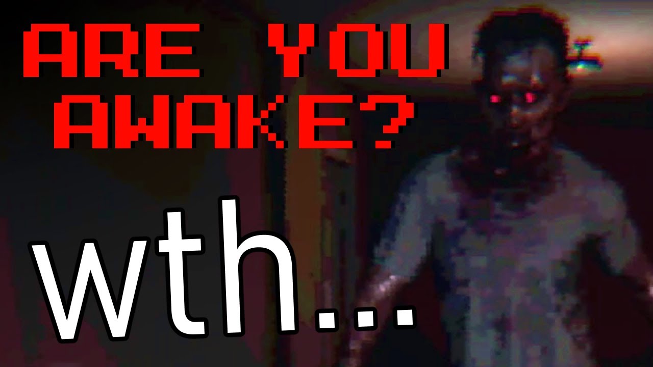 I HAD NO IDEA THIS WAS ACTUALLY GONNA BE THIS SCARY!? [Are you Awake ...