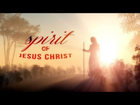 The Spirit of Jesus Christ - YouTube