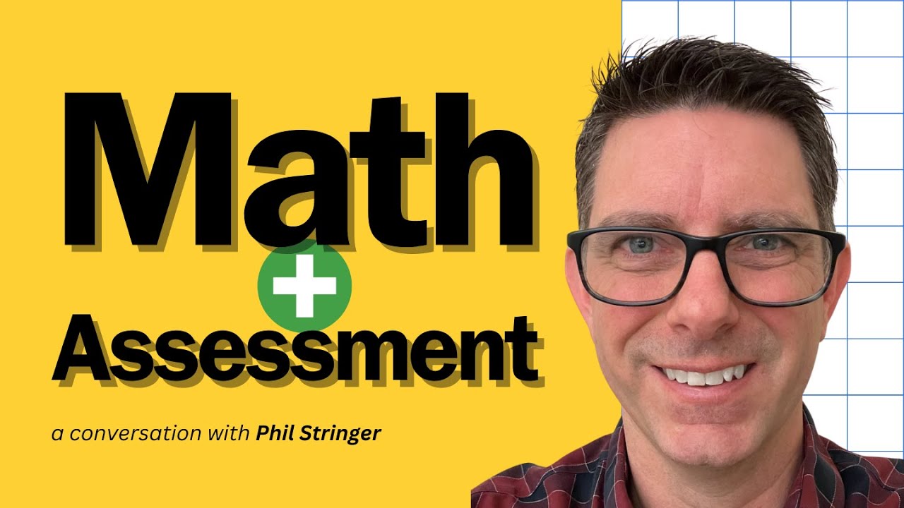 MATH, ASSESSMENT, and the SCIENCE of LEARNING: A Conversation with PHIL ...