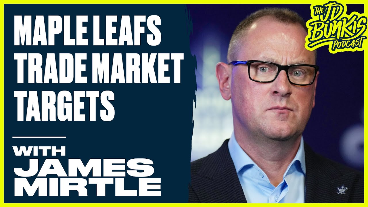 Maple Leafs Trade Market Targets | JD Bunkis Podcast - YouTube