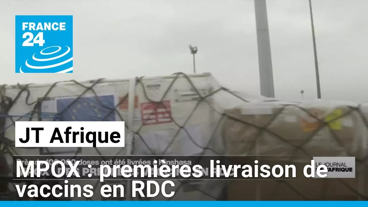 MPOX : premières livraison de vaccins en RDC • FRANCE 24 - YouTube