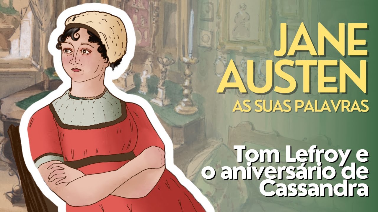 Explorar as cartas de Jane Austen: Tom Lefroy e aniversário de ...
