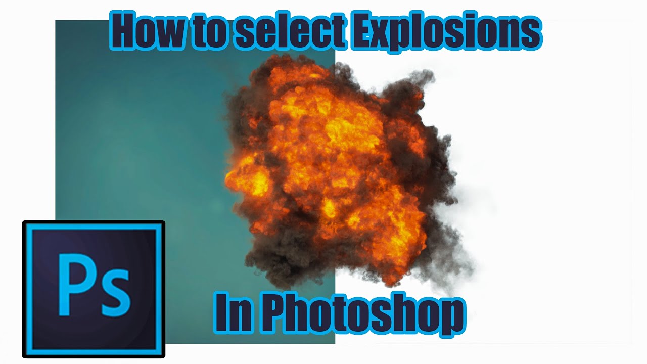 How to Cut out EXPLOSIONS in Photoshop - YouTube