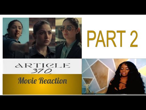 ARTICLE 370 || BEST MOVIE REACTION! || PART 2 - YouTube