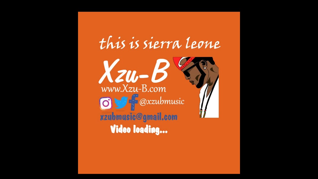 Xzu B - This Is Sierra Leone ( 2018 Audio ) - YouTube