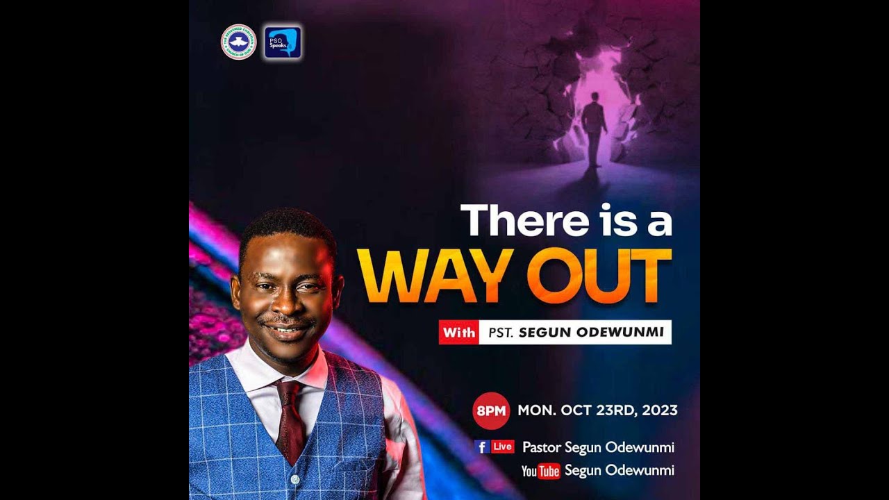 There is a Way Out - Monday 23rd October, 2023 - Pastor Segun Odewunmi ...
