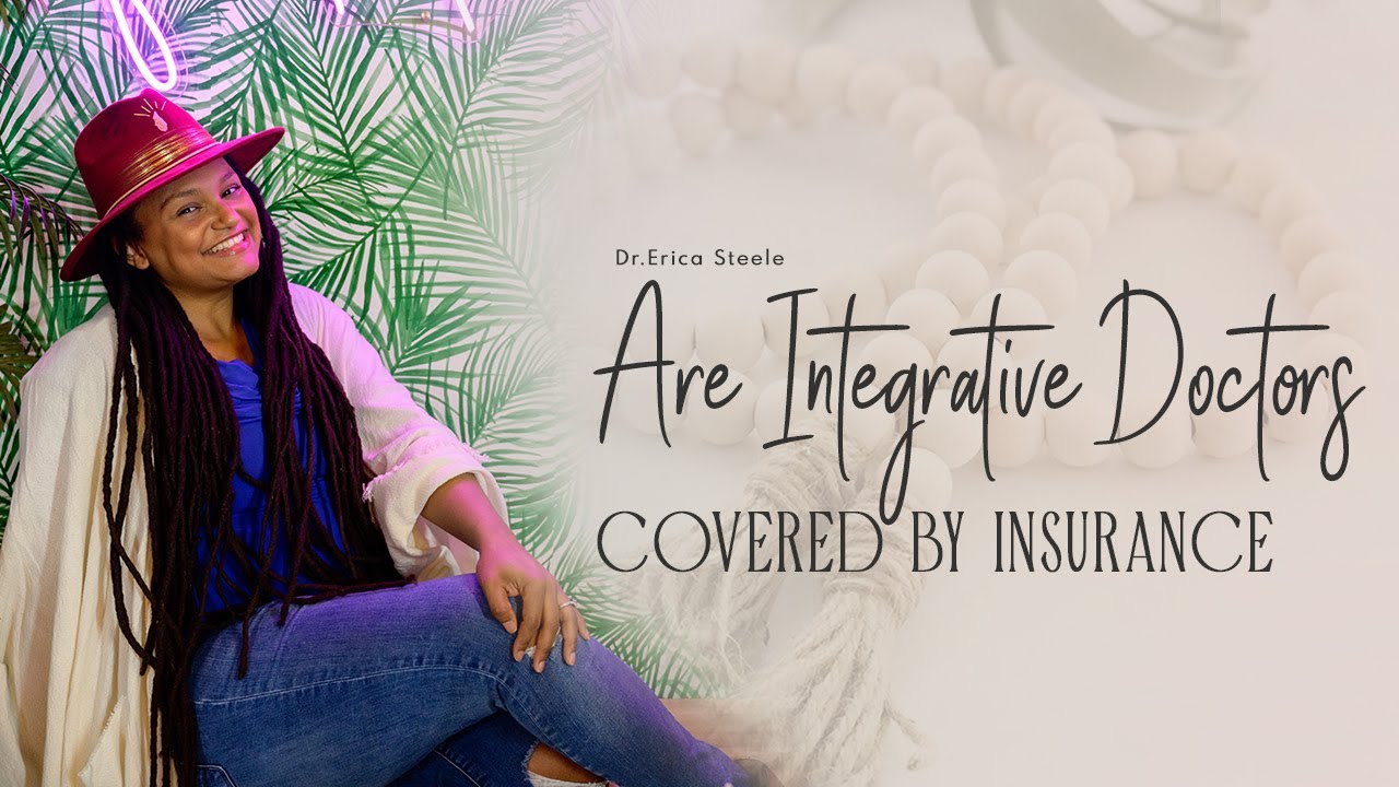 Are Integrative Doctors Covered By Insurance? || Integrative Medicine ...