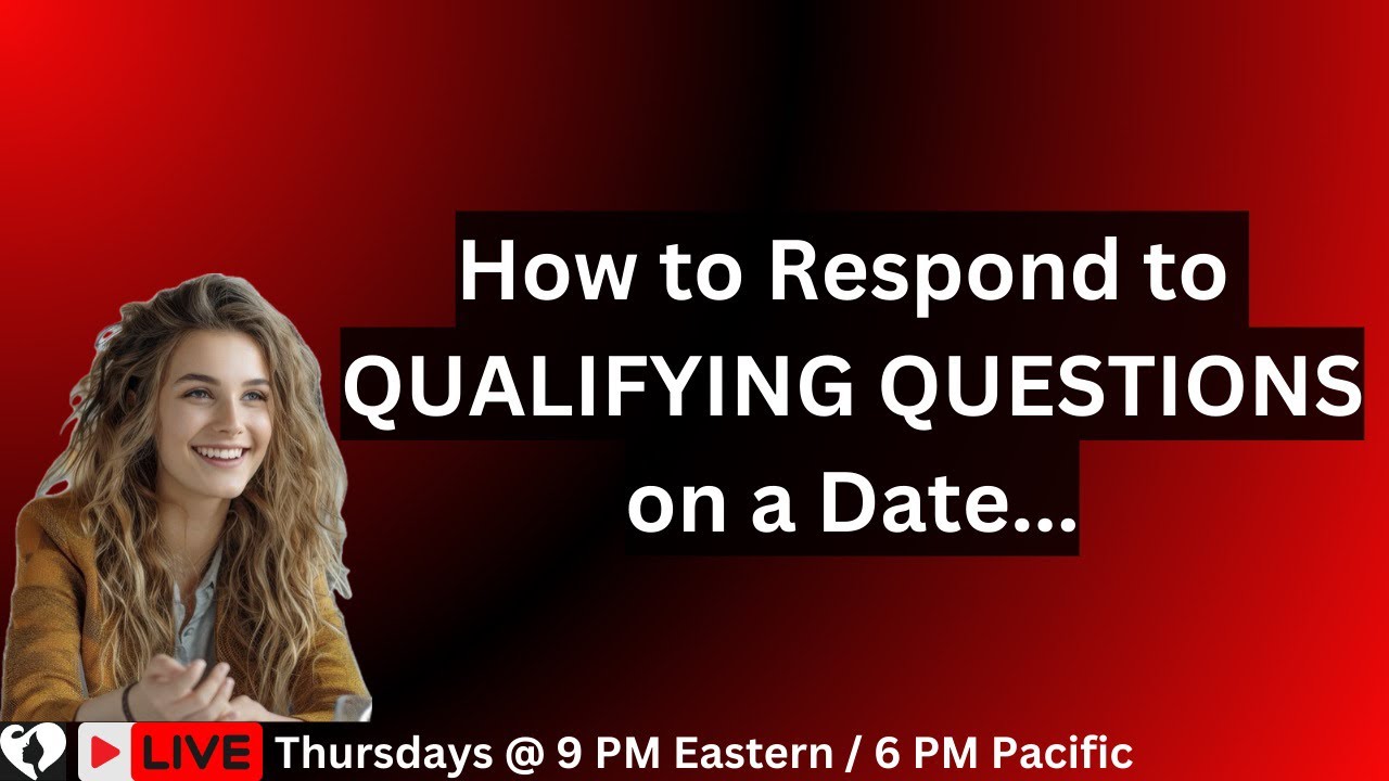 How to Respond When a Woman Asks You Qualifying Questions… - YouTube