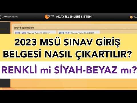 2023 MSÜ SINAV GİRİŞ YERİ BELGESİ NASIL ÇIKARTILIR? RENKLİ mi SİYAH-BEYAZ mı???
