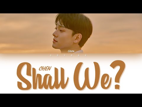 CHEN (첸) - 'SHALL WE? (우리 어떻게 할까요)' [HAN|ROM|TÜRKÇE ALTYAZILI]